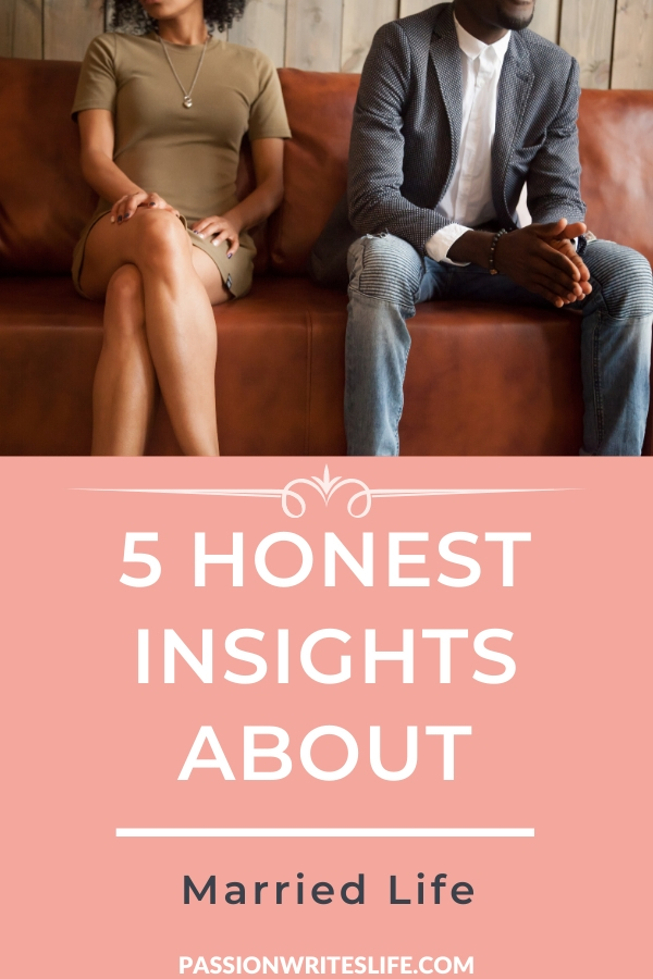 5 Honest Insights About Married Life - Passion Writes Life