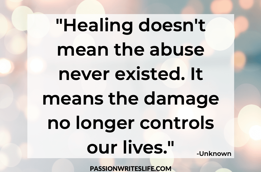 25 Quotes About Abuse Recovery To Help You Move On Passion Writes Life